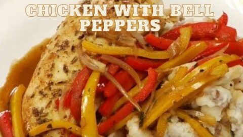 Chicken With Bell Peppers | How to Prepare a Healthy Recipe Easily ...